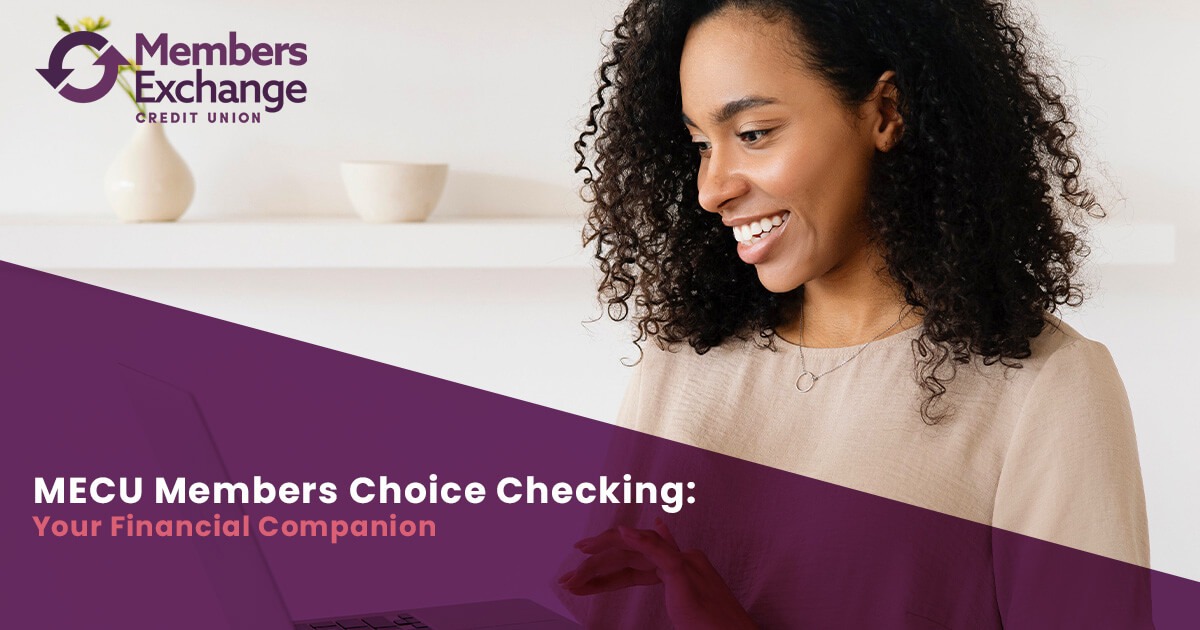 MECU's Guide to Members Choice Checking Accounts