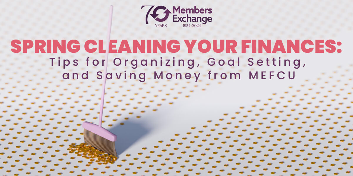 Spring Cleaning Your Finances with MEFCU